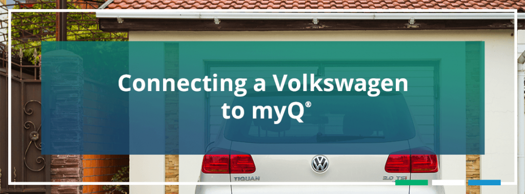 Connecting a Volkswagen to myQ® - Banko
