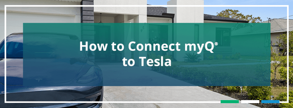 How to Connect myQ® to Tesla - Banko